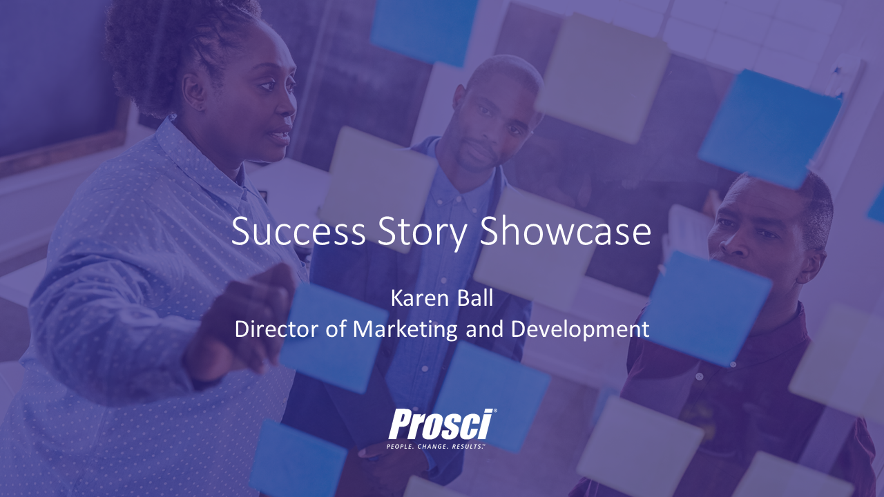 Prosci Change Management Success Story Showcase
